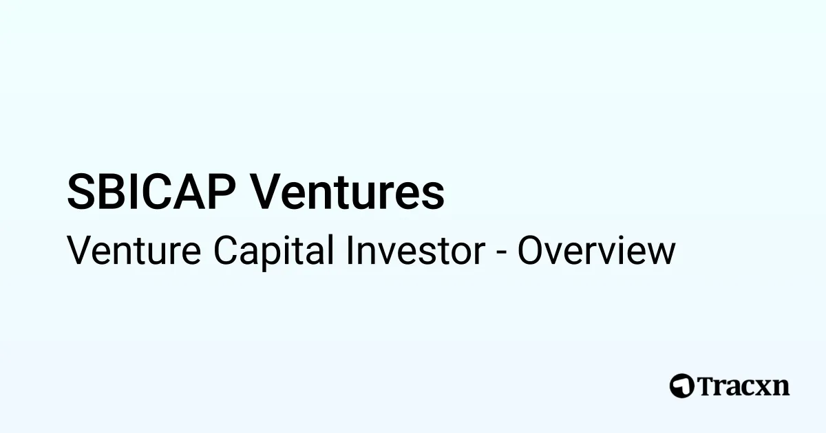 SBICAP Ventures - 2026 Investor Profile & Team - Tracxn