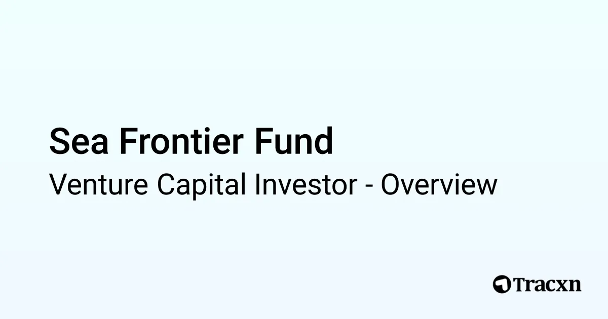 Sea Frontier Fund - 2025 Investor Profile, Portfolio & Investment ...
