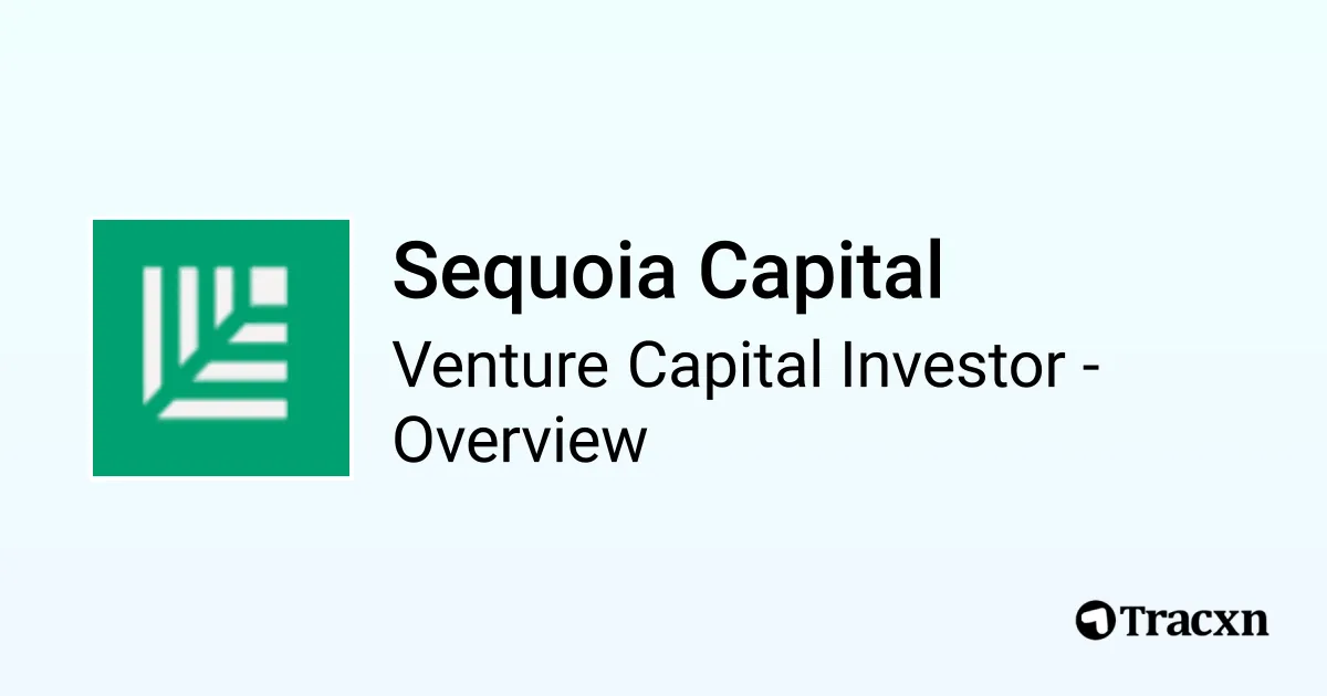 Sequoia Capital - 2025 Investor Profile, Portfolio, Team & Investment ...