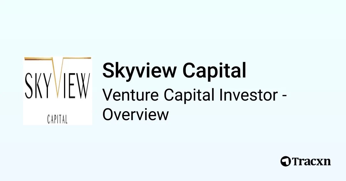 Skyview Capital - 2025 Investor Profile, Portfolio, Team & Investment Trends - Tracxn