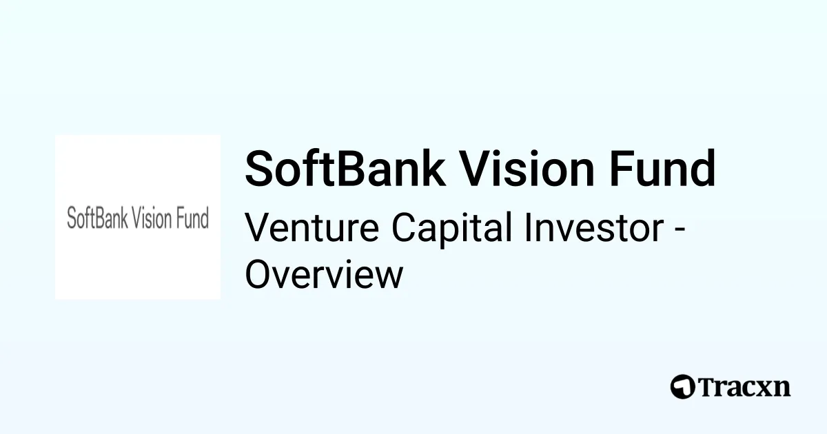 SoftBank Vision Fund - 2025 Investor Profile, Portfolio, Team ...
