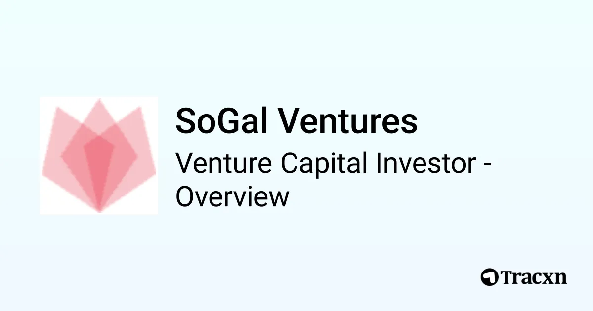 SoGal Ventures - 2025 Investor Profile, Portfolio, Team & Investment ...