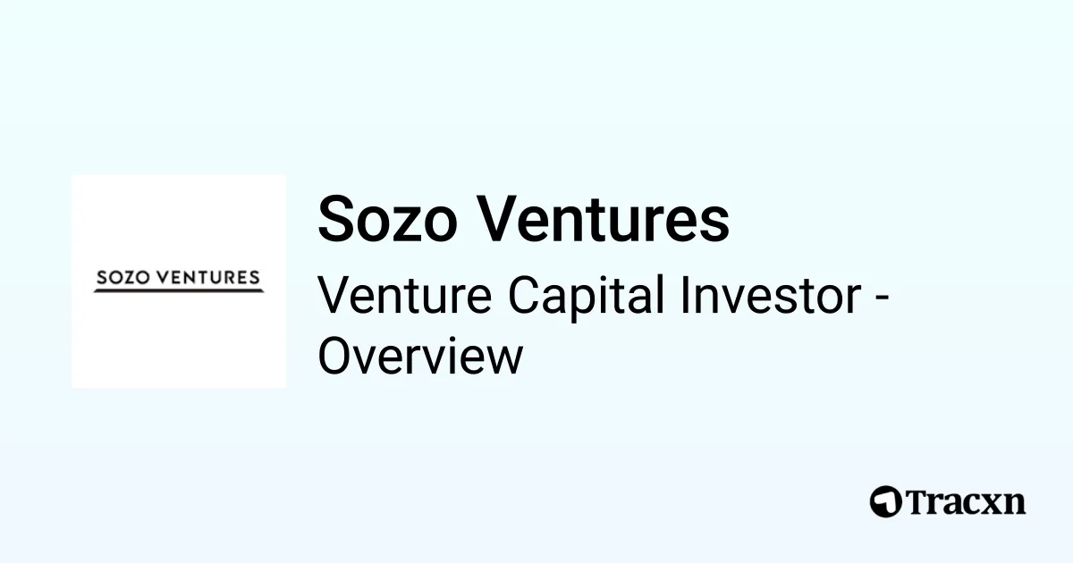 Sozo Ventures - 2025 Investor Profile, Portfolio, Team & Investment Trends - Tracxn