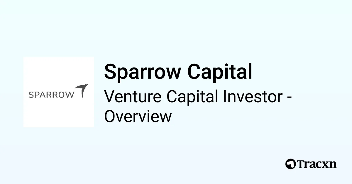 Sparrow Capital - 2025 Investor Profile, Portfolio, Team & Investment Trends - Tracxn