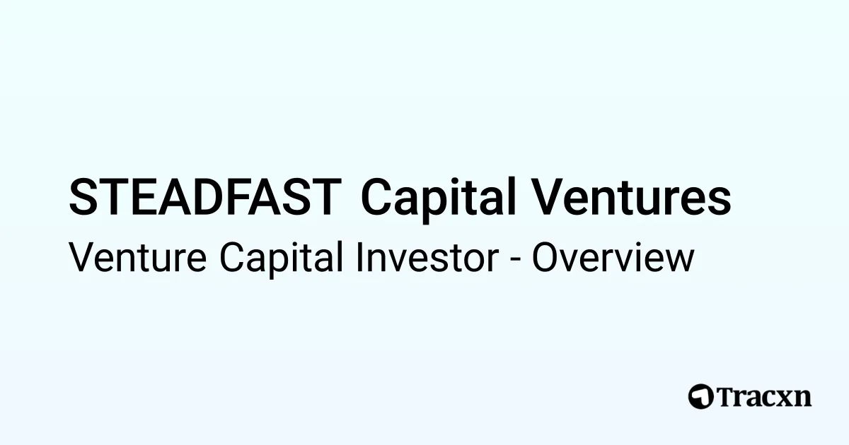 STEADFAST Capital Ventures - 2026 Investor Profile, Portfolio ...