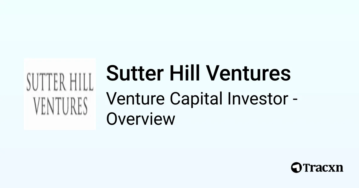 Sutter Hill Ventures - 2026 Investor Profile, Portfolio, Team ...