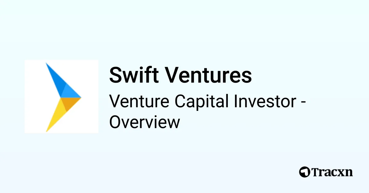 Swift Ventures - 2025 Investor Profile, Portfolio, Team & Investment ...