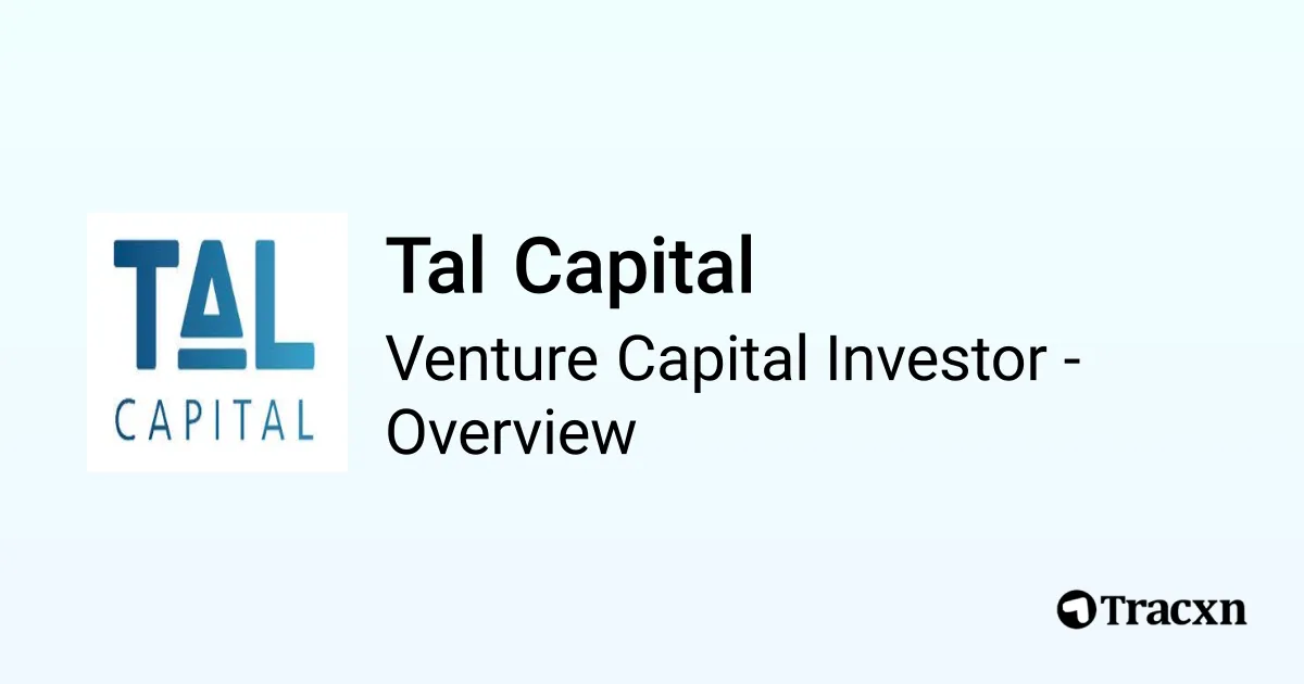 Tal Capital - 2025 Investor Profile, Portfolio & Investment Trends - Tracxn