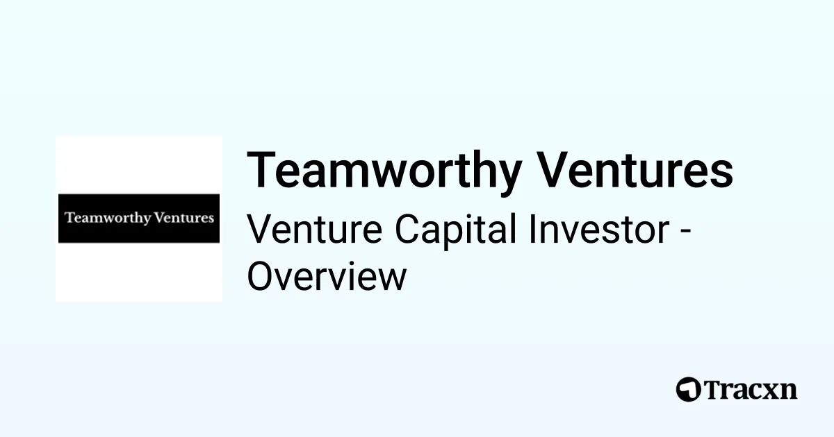 Teamworthy Ventures - 2025 Investor Profile, Portfolio, Team ...