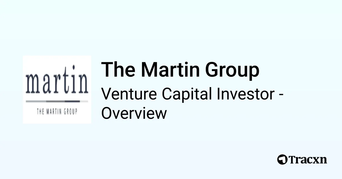 The Martin Group - 2025 Investor Profile, Portfolio & Team - Tracxn