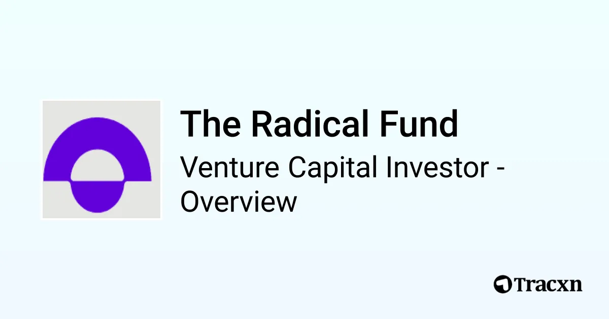 The Radical Fund - 2026 Investor Profile, Portfolio, Team & Investment ...