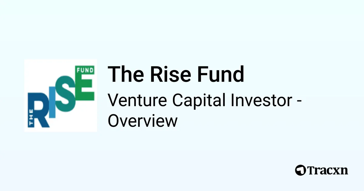 The Rise Fund - 2025 Investor Profile, Portfolio, Team & Investment ...