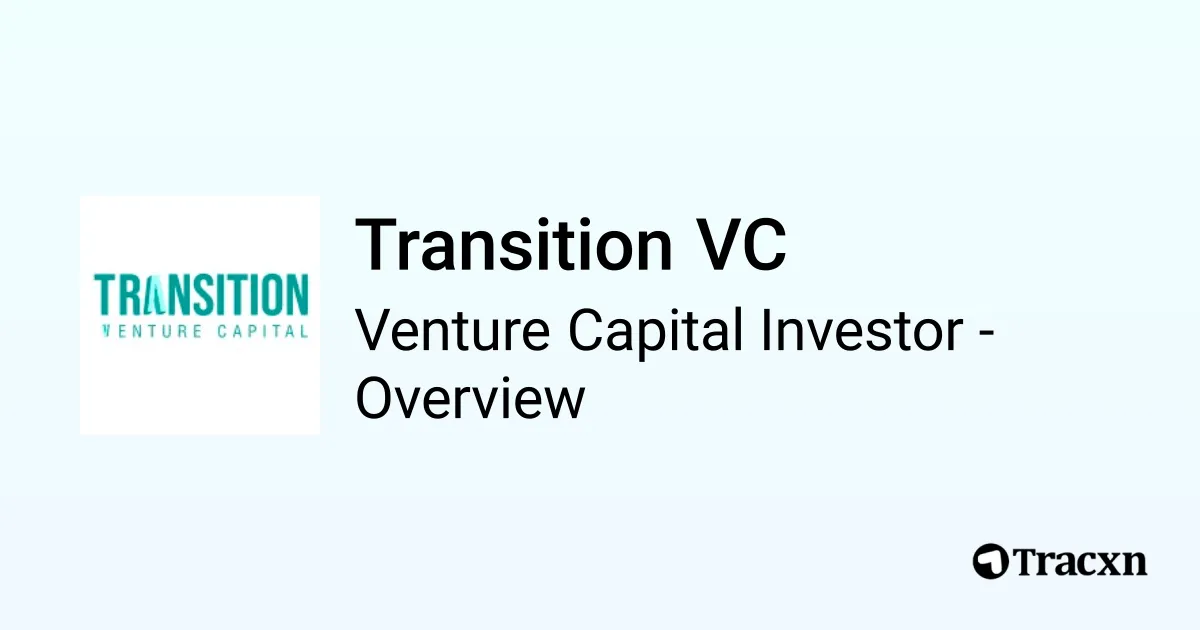 Transition VC - 2025 Investor Profile, Portfolio, Team & Investment ...