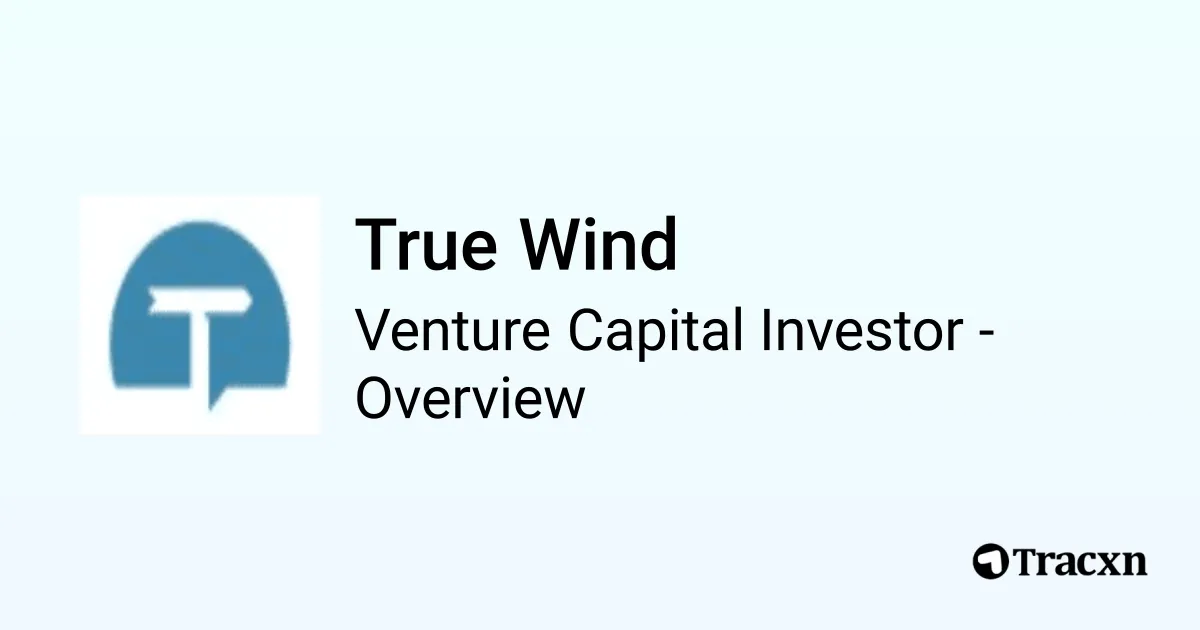 True Wind - 2025 Investor Profile, Portfolio, Team & Investment Trends ...