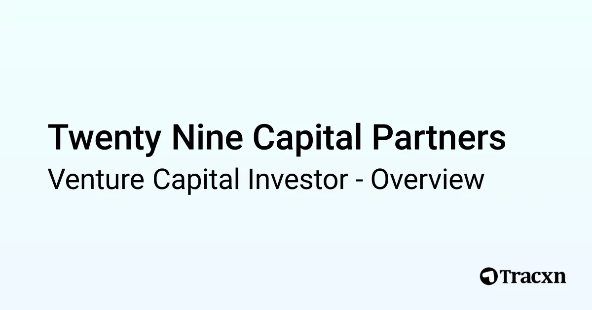 Twenty Nine Capital Partners - 2025 Investor Profile, Portfolio, Team ...