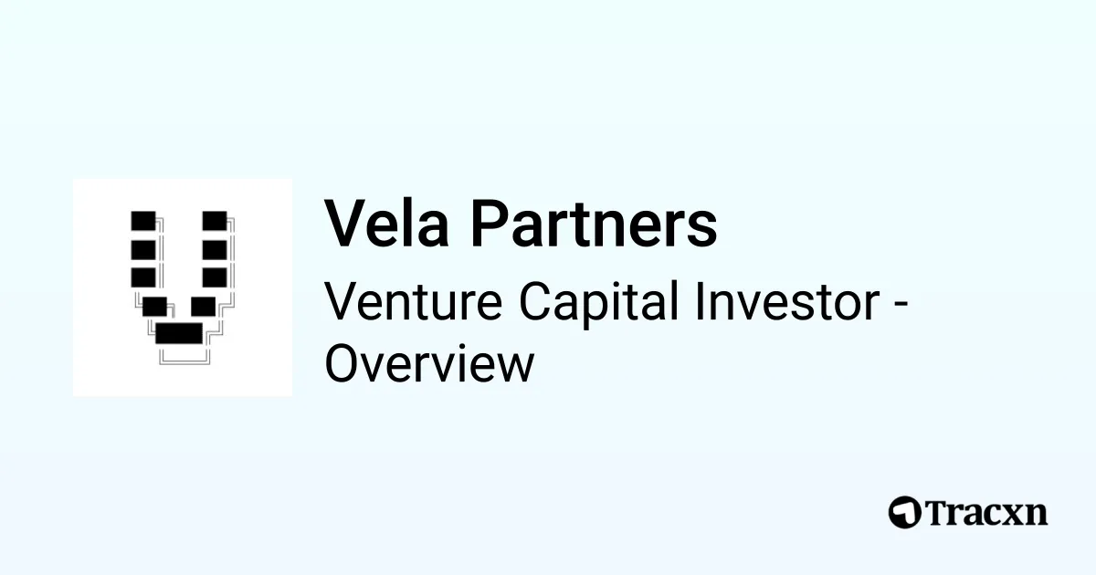 Vela Partners - 2026 Investor Profile, Portfolio, Team & Investment ...