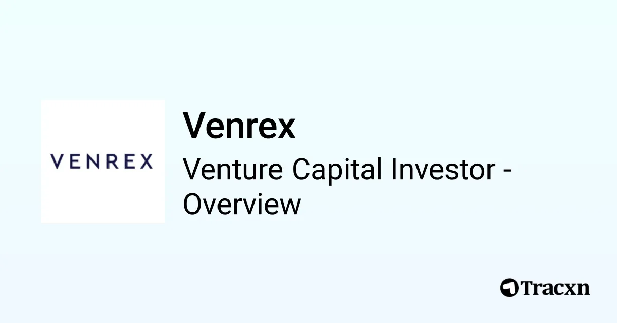 Venrex - 2025 Investor Profile, Portfolio, Team & Investment Trends - Tracxn