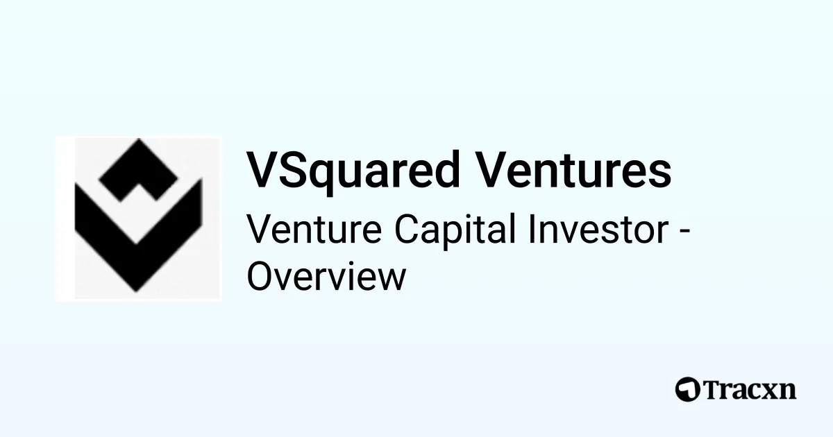 VSquared Ventures - 2025 Investor Profile, Portfolio, Team & Investment Trends - Tracxn