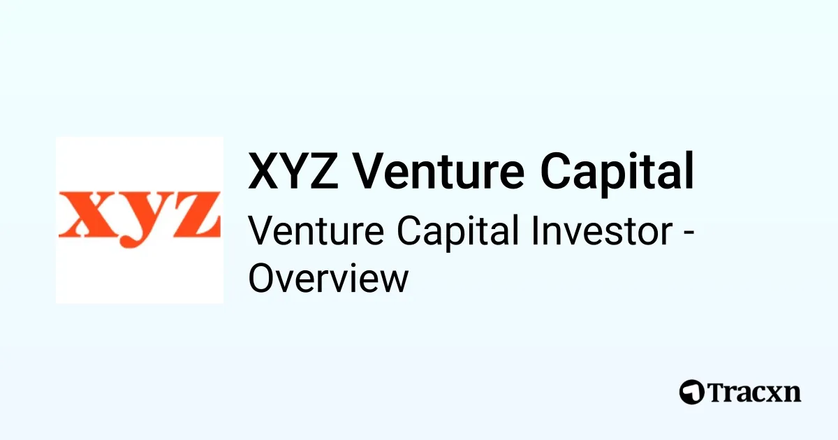 XYZ Venture Capital - 2025 Investor Profile, Portfolio, Team ...